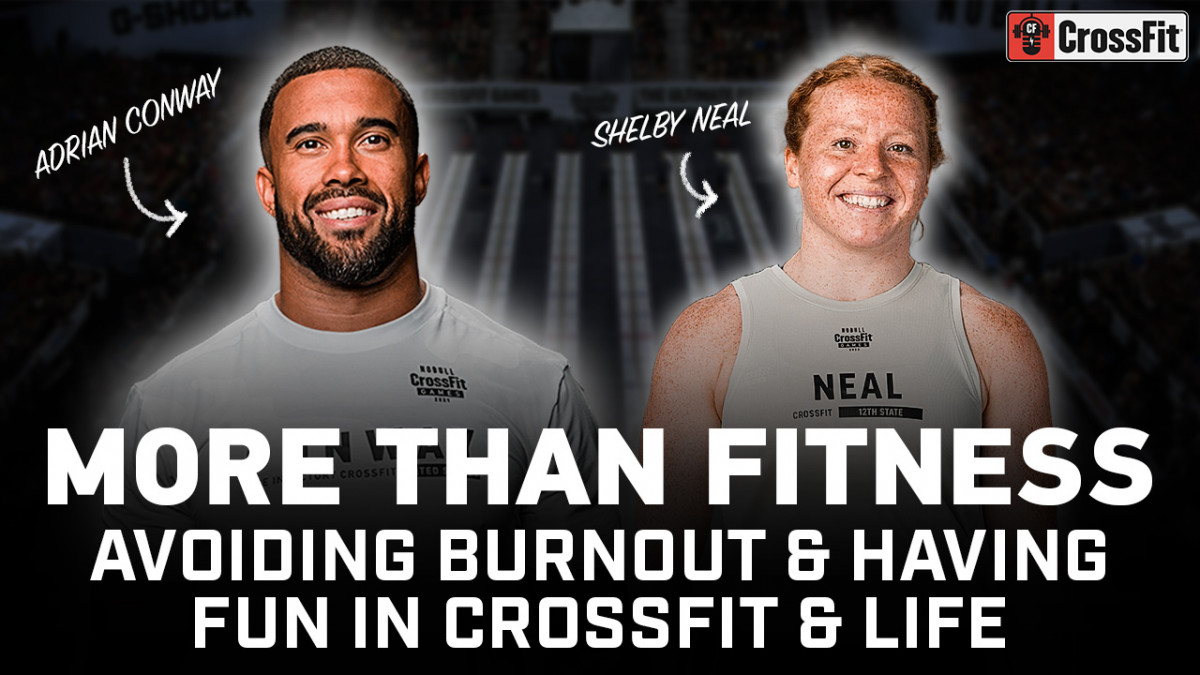 Avoiding Burnout and Having Fun in CrossFit and Life